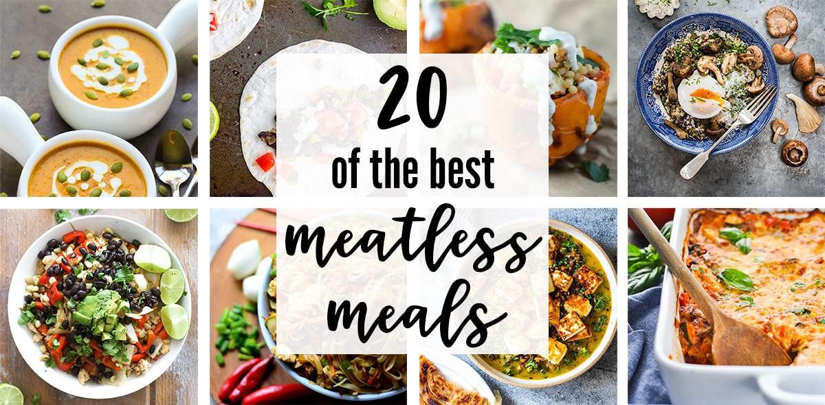 20 Of The Best Meatless Meals - Nourish and Fete