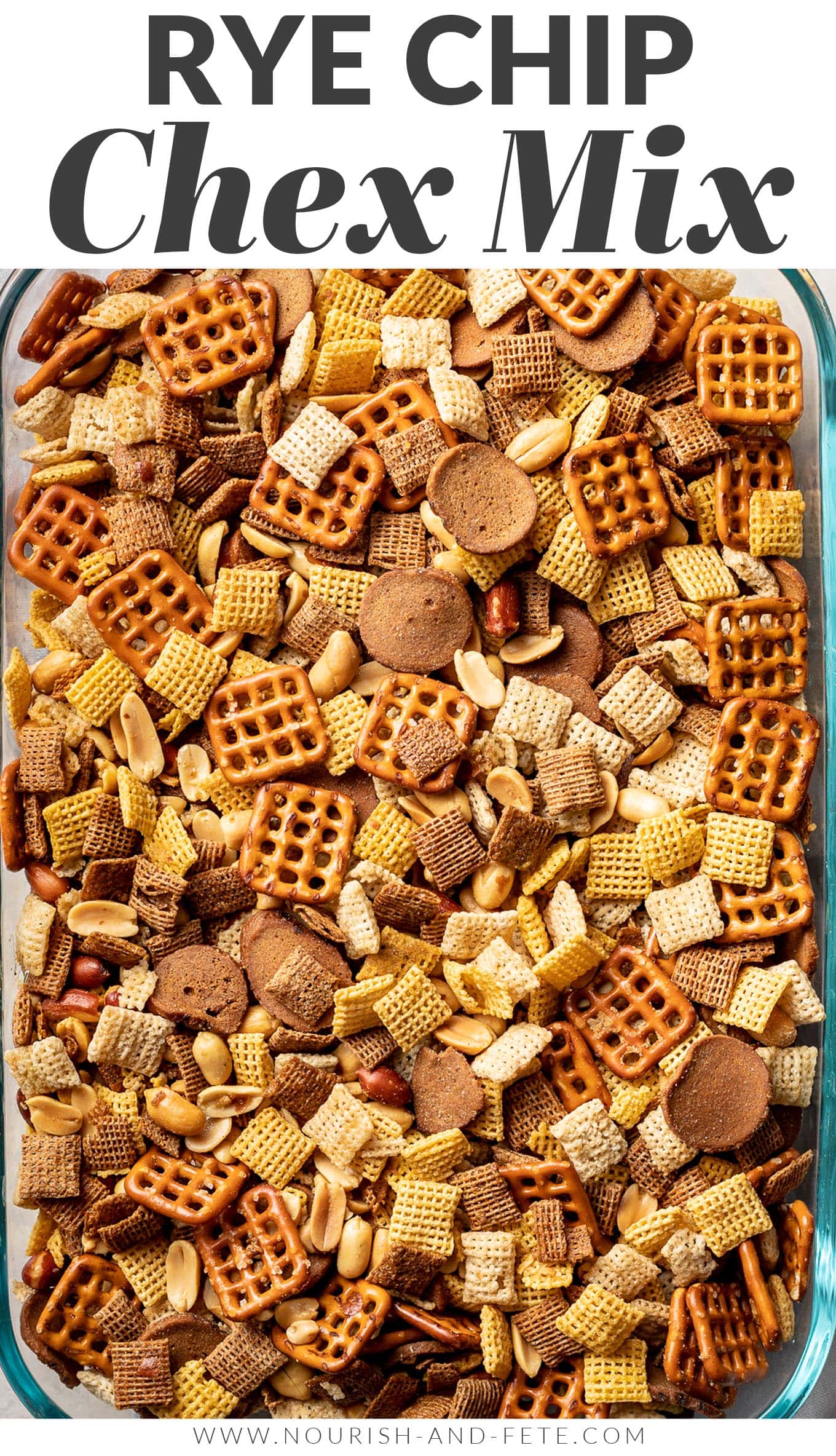 Irresistible Rye Chip Chex Mix - Nourish and Fete