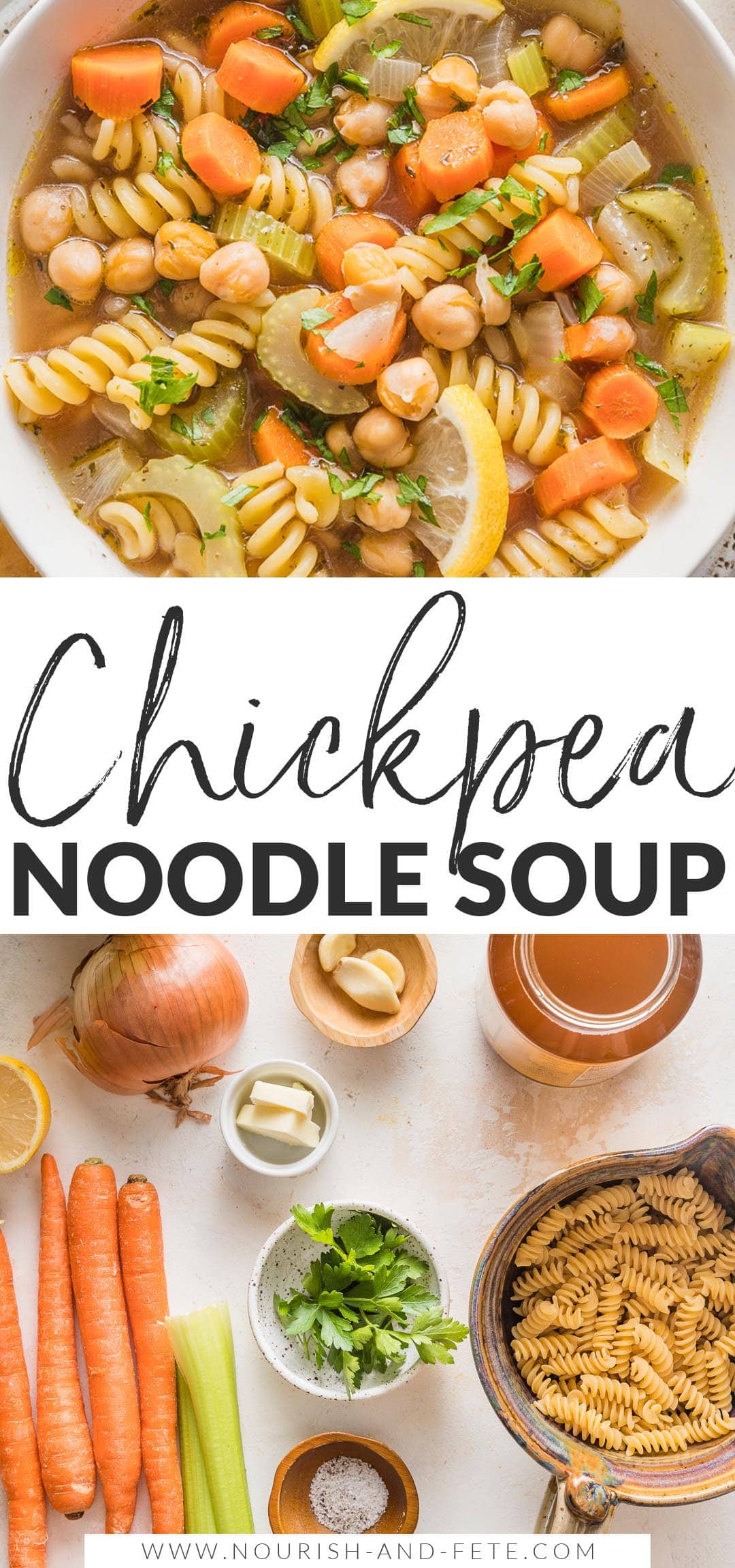 Chickpea Noodle Soup - Nourish and Fete
