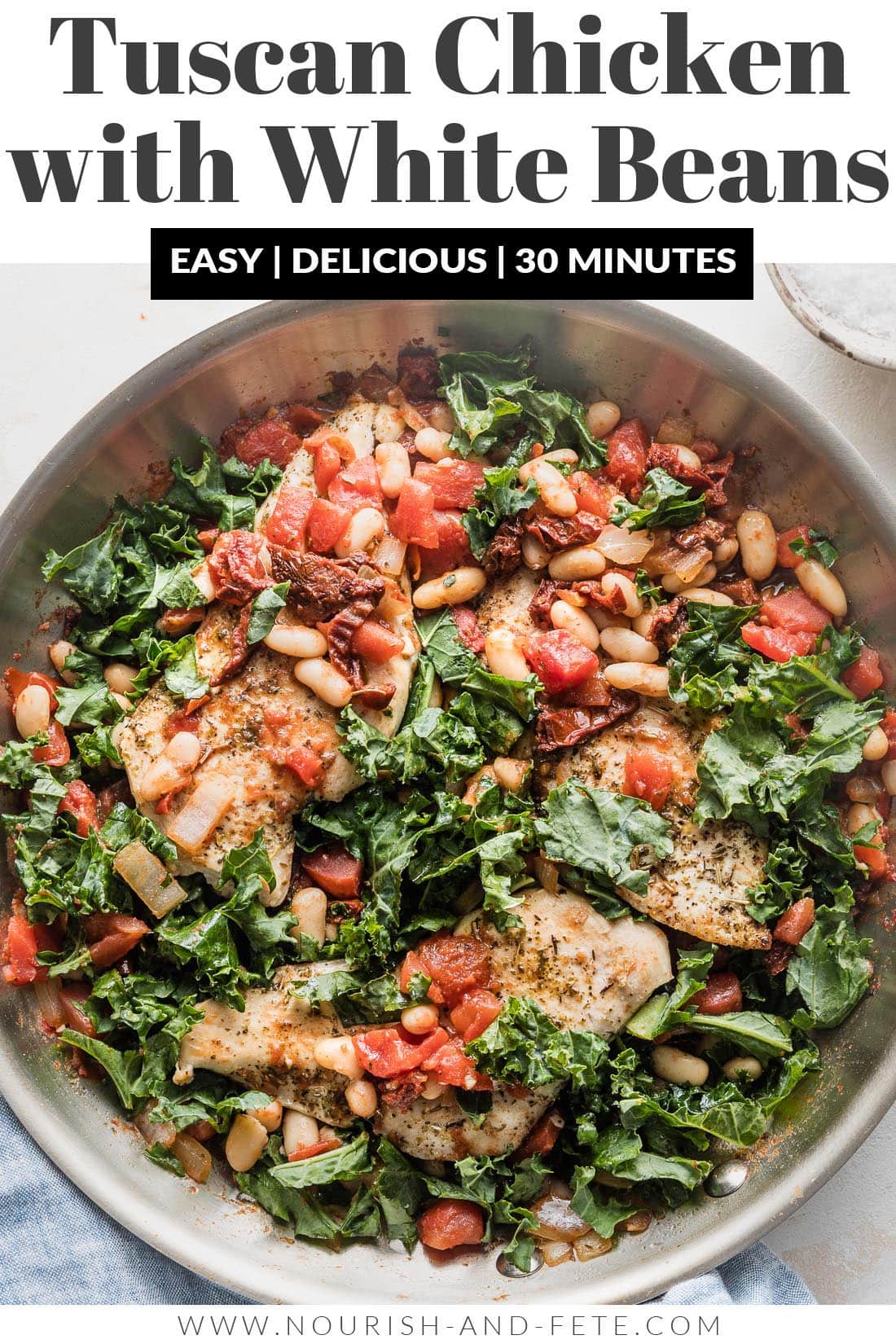 Tuscan Chicken with White Beans & Kale - Nourish and Fete