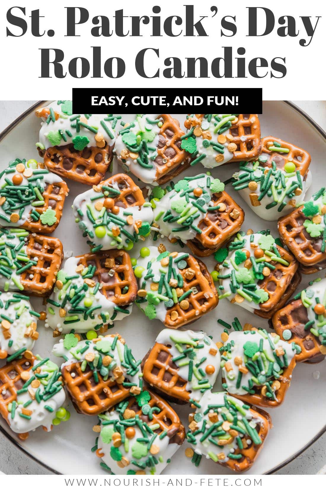 St. Patrick's Day Rolo Pretzel Candy - Nourish and Fete