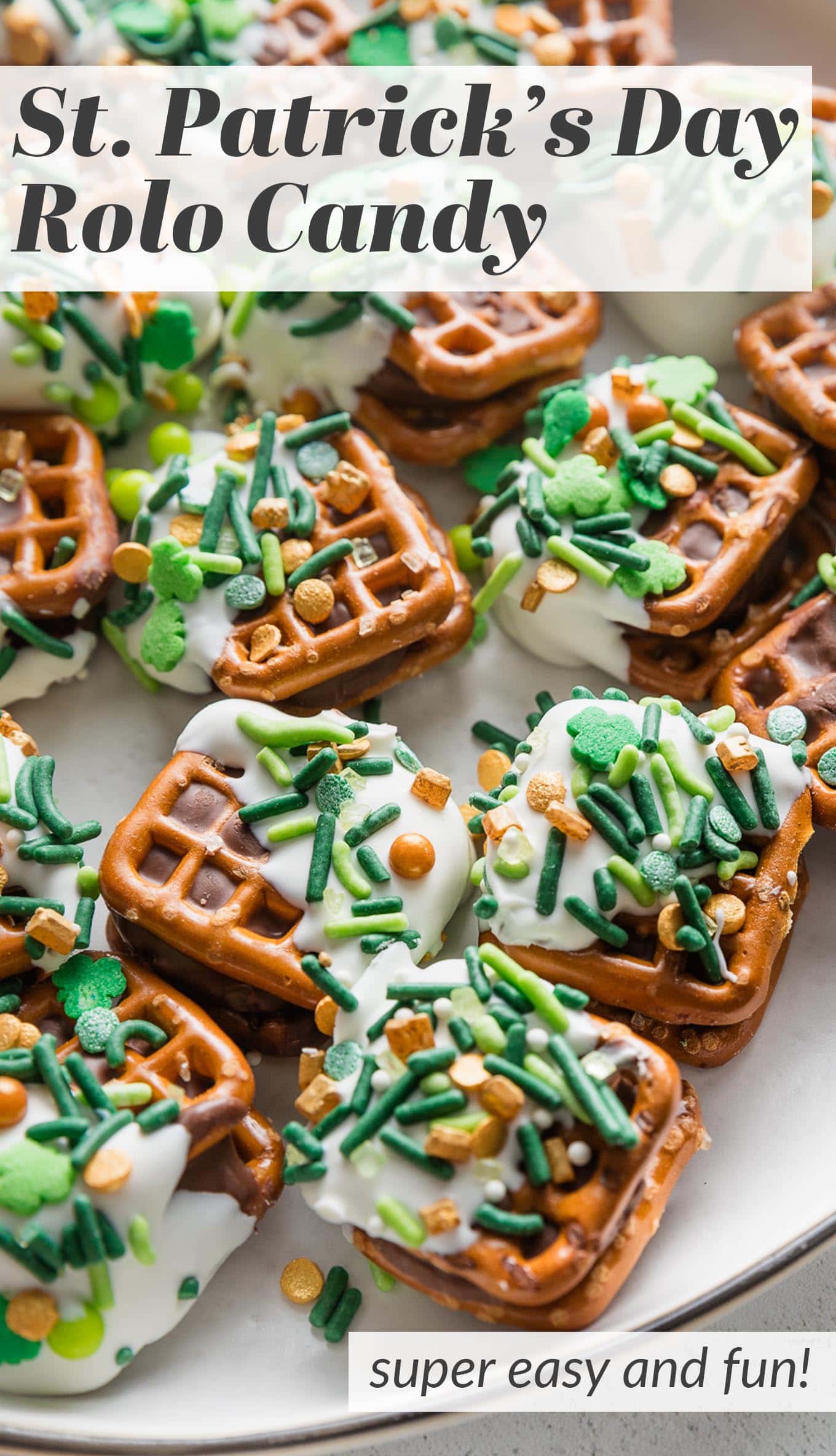 St. Patrick's Day Rolo Pretzel Candy - Nourish and Fete