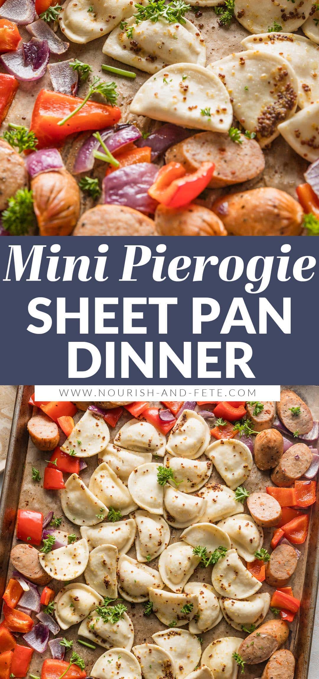 Mini Pierogies Sheet Pan Dinner - Nourish and Fete