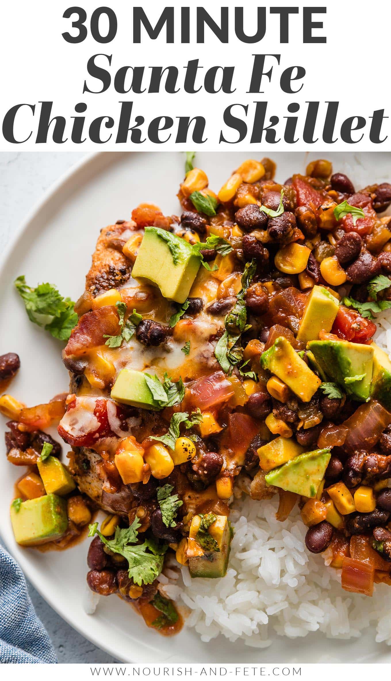 Santa Fe Chicken Skillet - Nourish and Fete